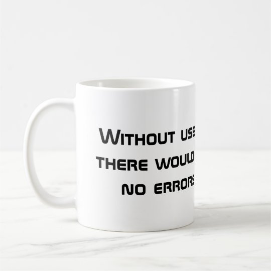 User Error Coffee Mug | Zazzle.com