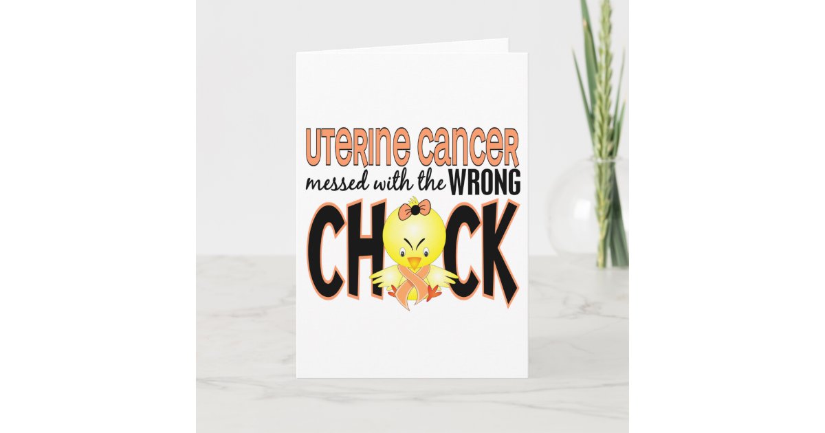 Uterine Cancer Messed With The Wrong Chick Card | Zazzle