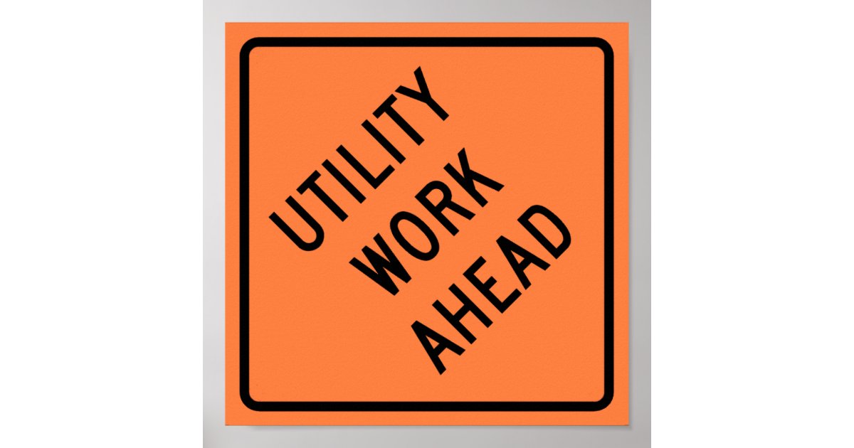 Utility Work Ahead Construction Highway Sign | Zazzle