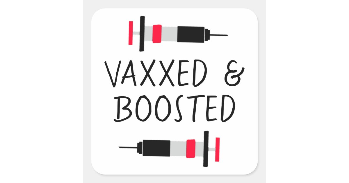 Vaccinated and Boostered, Covid-19 Vax Square Sticker | Zazzle