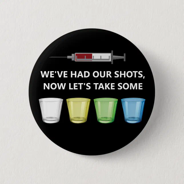 Vaccine Shots Let's Celebrate Funny Party Button | Zazzle