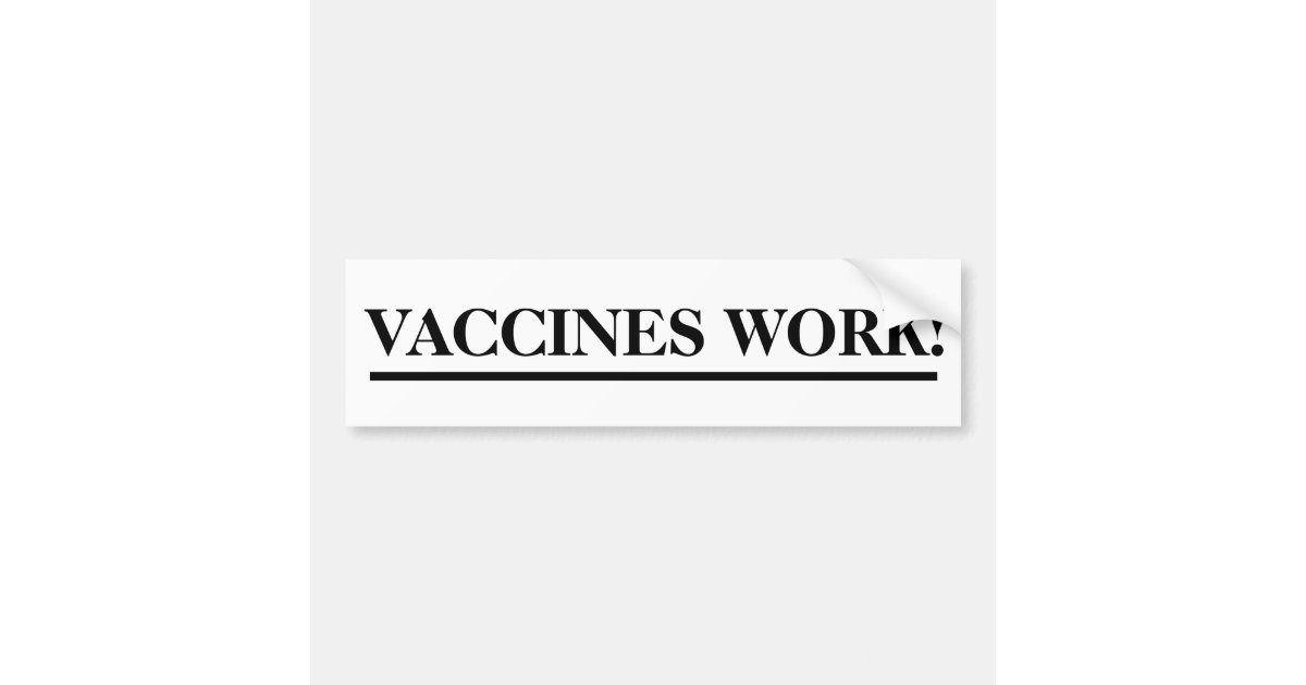 Vaccines Work! Bumper Sticker | Zazzle