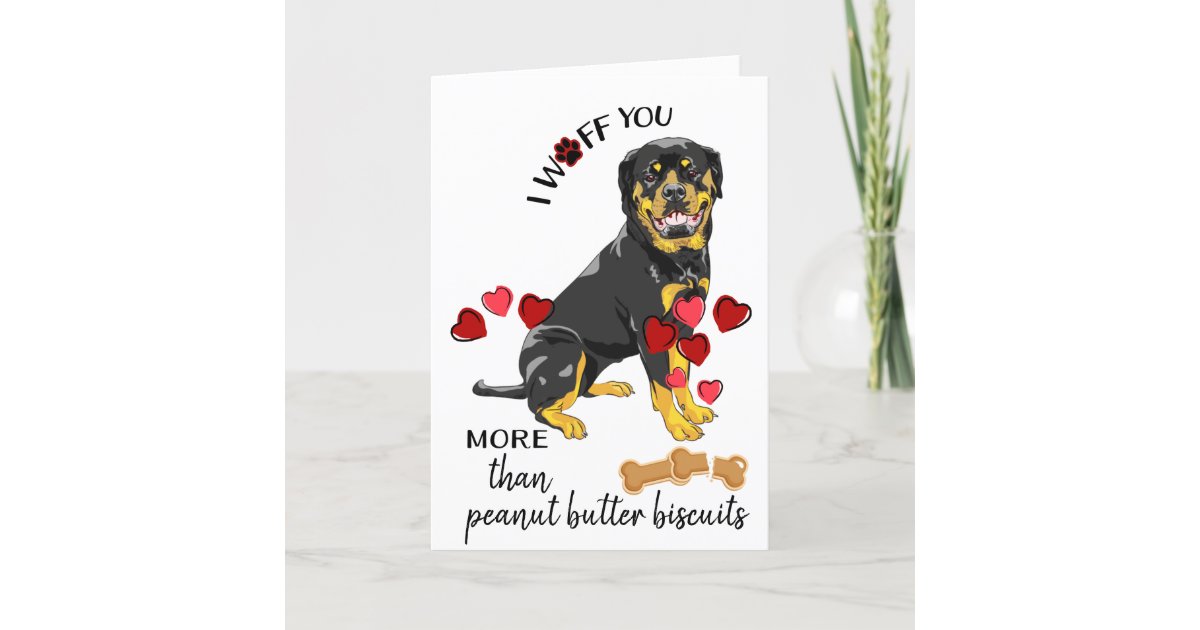 Valentine Card from Your Rottweiler Dog Loves You | Zazzle