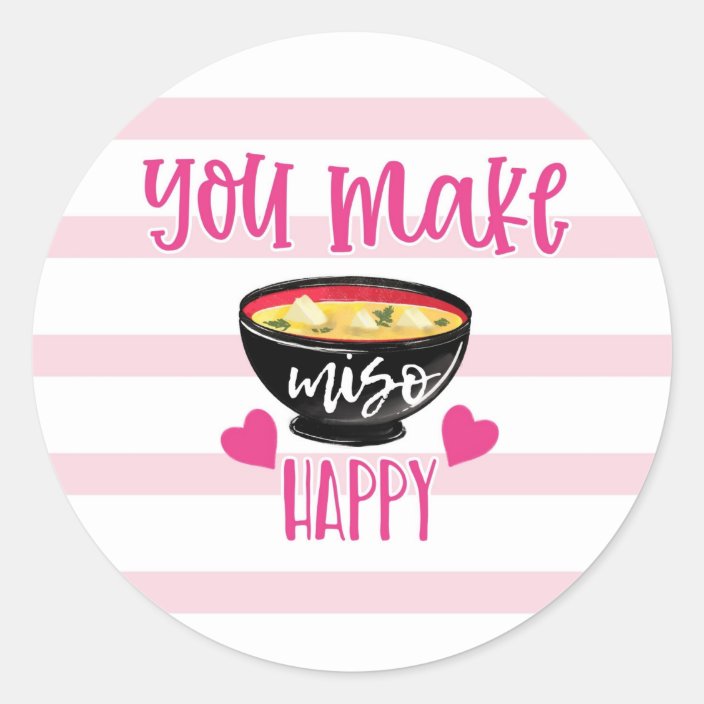 valentine day pun you make miso happy classic round sticker | Zazzle.com