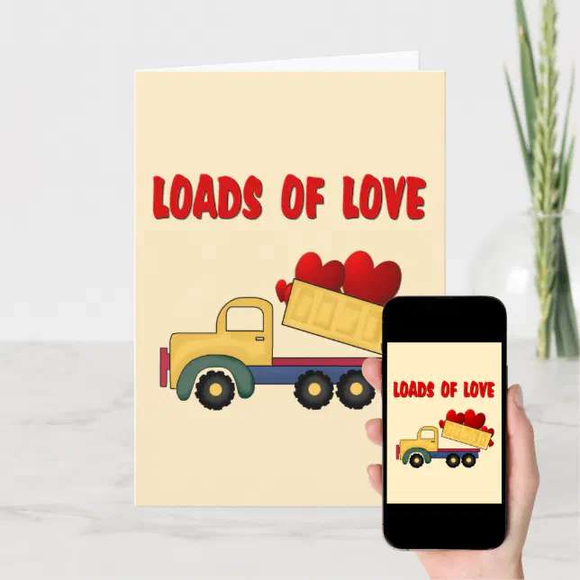 Valentine Dump truck with Loads of Love Holiday Card | Zazzle