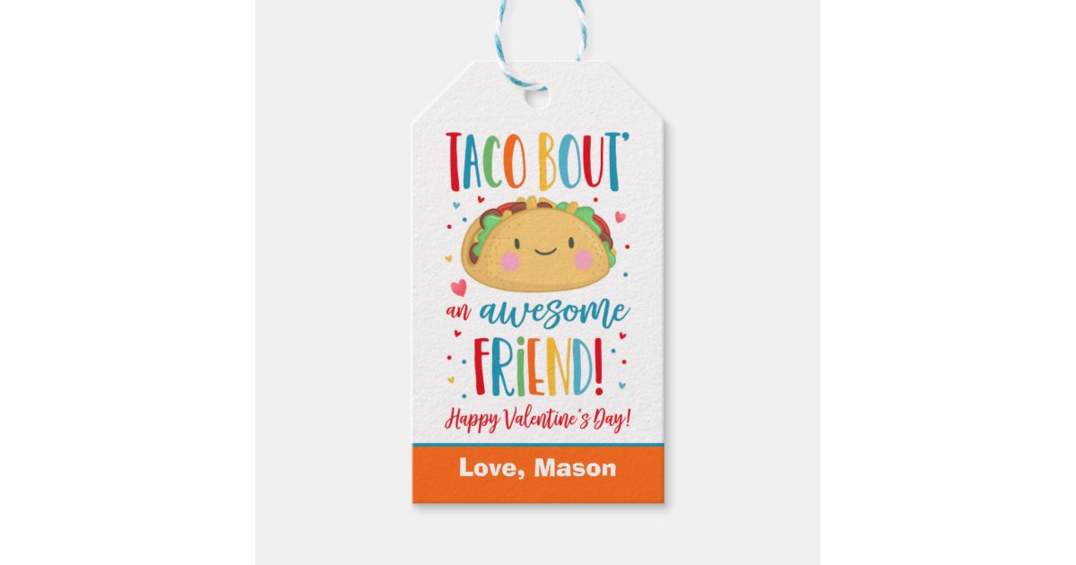 Valentine Taco Bout An Awesome Friend School Gift Tags | Zazzle