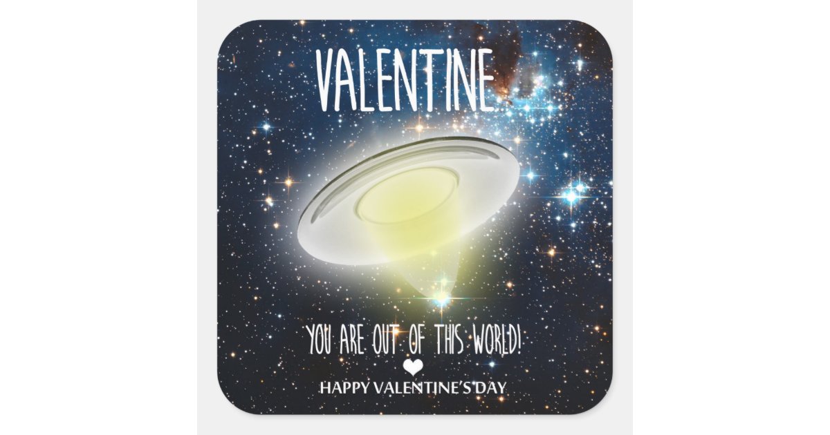 Valentine, you are out of this world! square sticker | Zazzle
