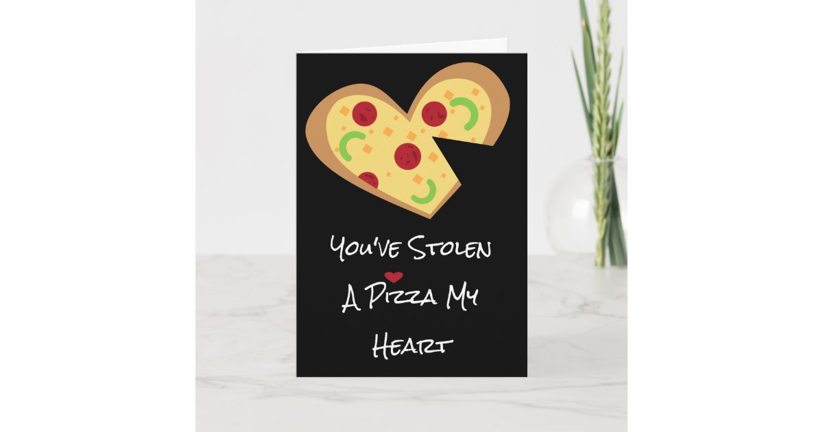 Valentines Day Card - Pizza My Heart | Zazzle