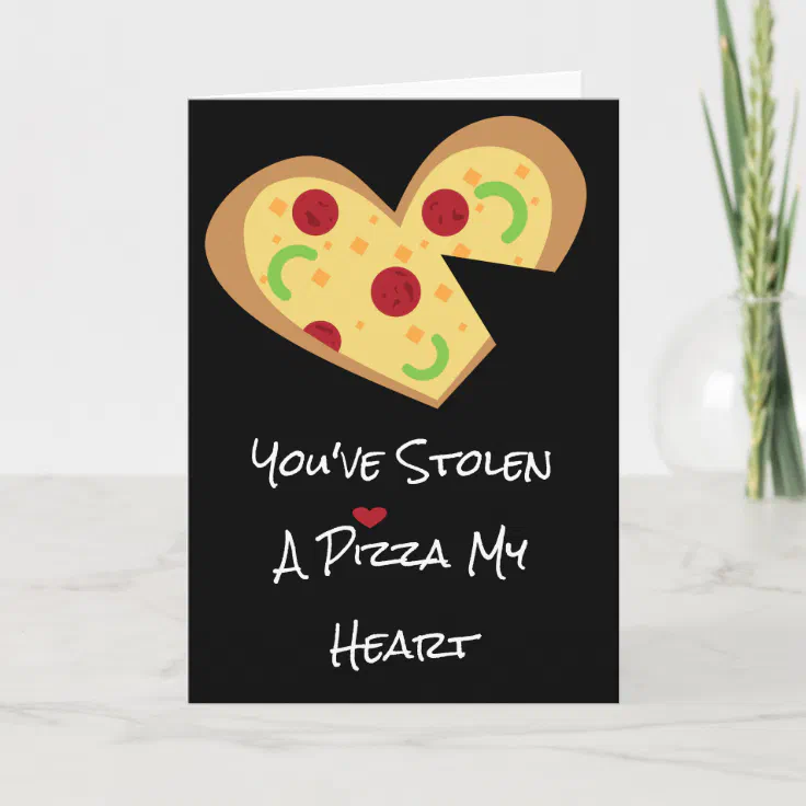 Valentines Day Card - Pizza My Heart | Zazzle