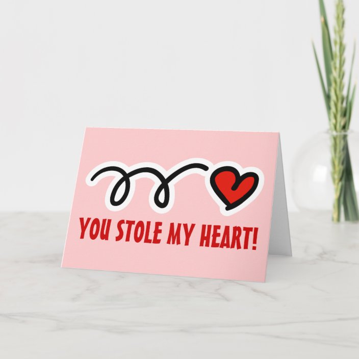 Valentine's Day Greeting Card - You stole my heart | Zazzle.com