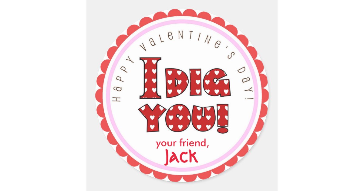 Valentine's Day I dig you stickers | Zazzle