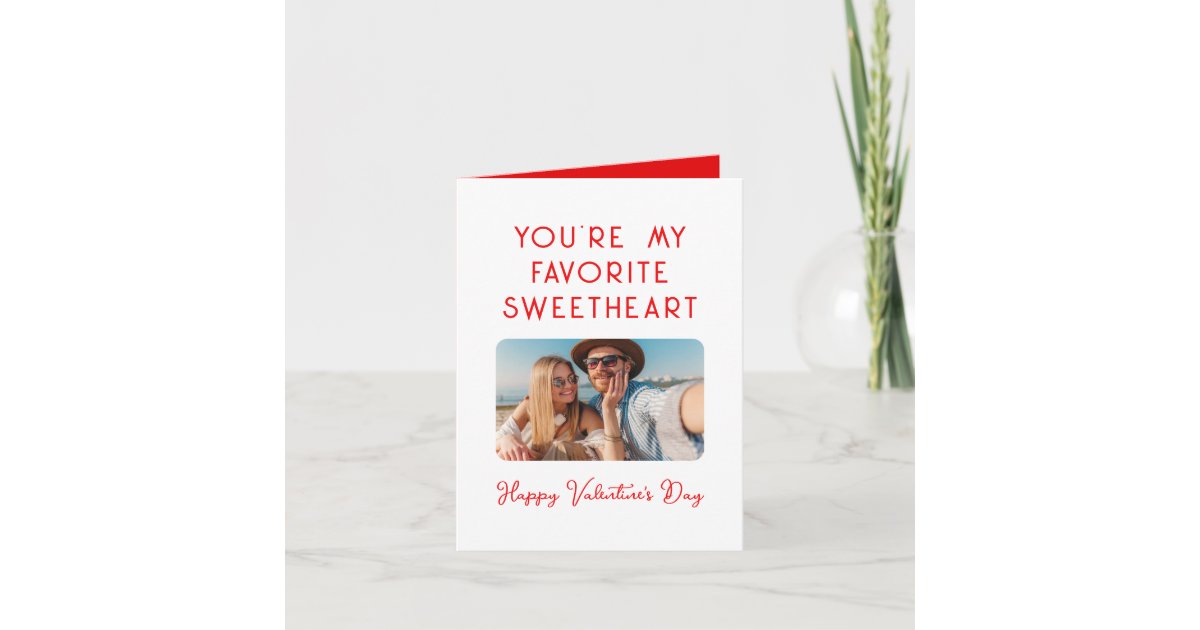 Valentines Day Photo You're My Favorite Sweetheart Card | Zazzle