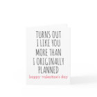 valentines day turns out I like you more than Holiday Card | Zazzle