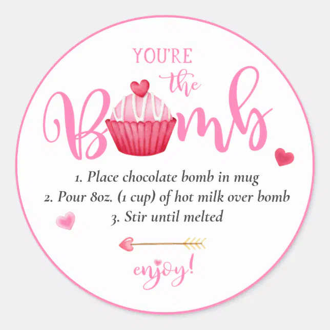 Valentine's Hot Chocolate Bomb You're the Bomb Classic Round Sticker ...