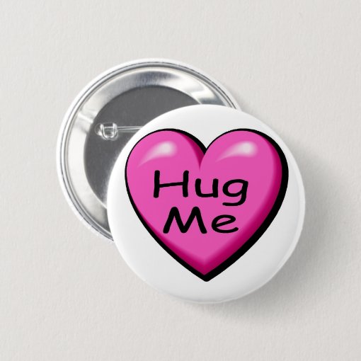 Valentines Hug Me Heart Pinback Button | Zazzle