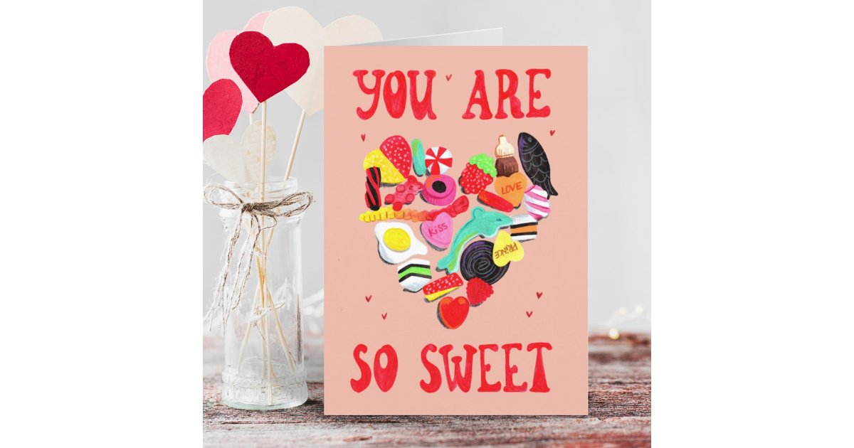 Valentines You Are So Sweet candy heart Holiday Card | Zazzle