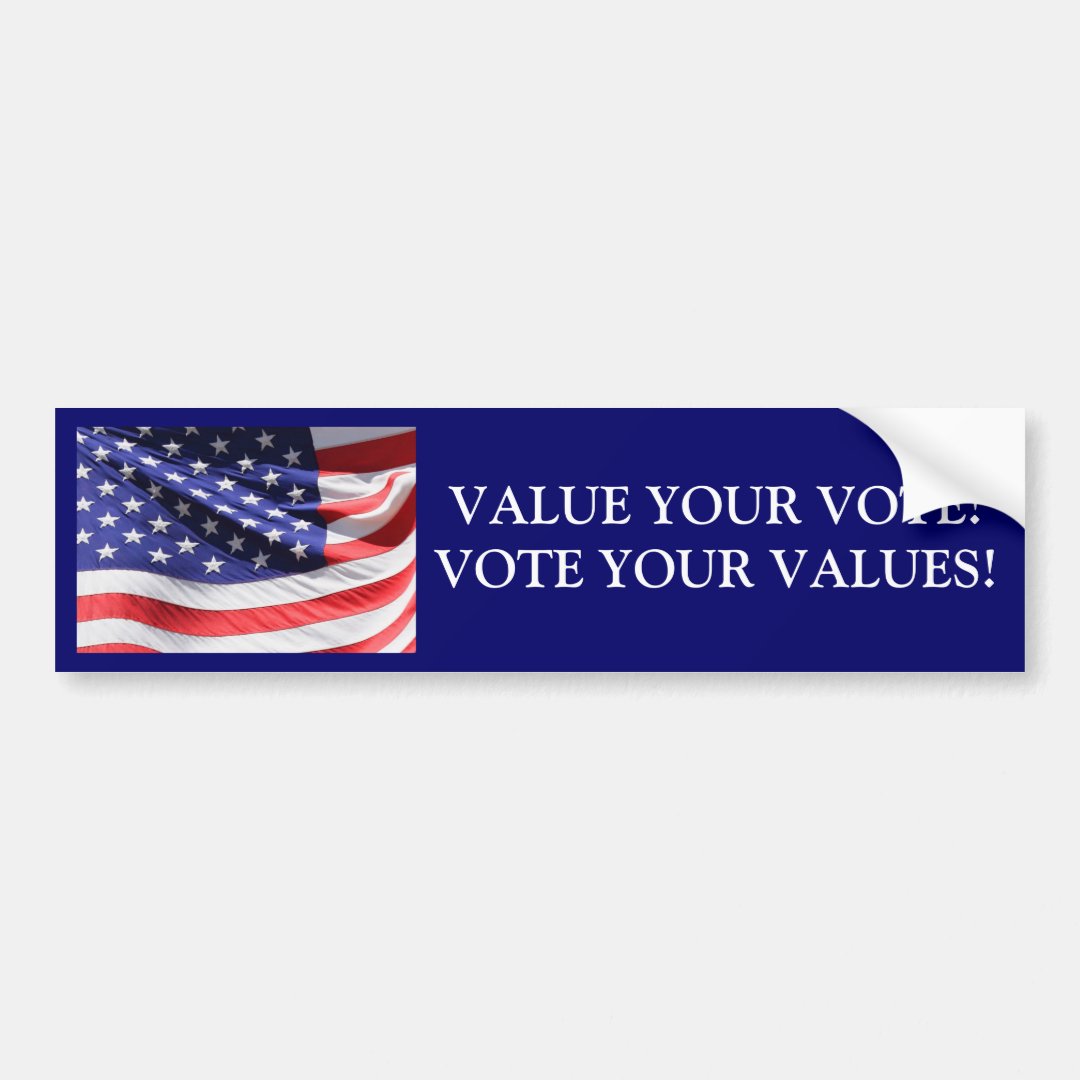 VALUE YOUR VOTE! VOTE YOUR VALUES! Bumper Sticker | Zazzle