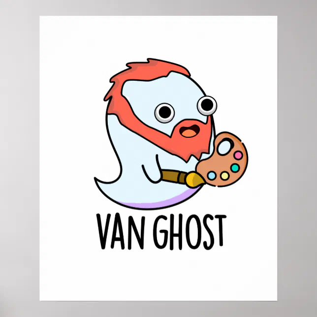 Van Ghost Funny Artist Ghost Pun Poster | Zazzle