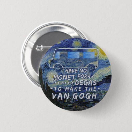 Van Gogh Monet Degas Funny Artist Pun Starry Night Button | Zazzle