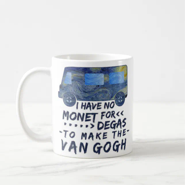 Van Gogh Monet Degas Funny Artist Pun Starry Night Coffee Mug | Zazzle