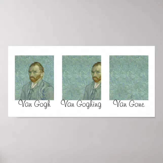 Van Gogh Van Goghing Van Gone Masterpiece Humor Poster | Zazzle