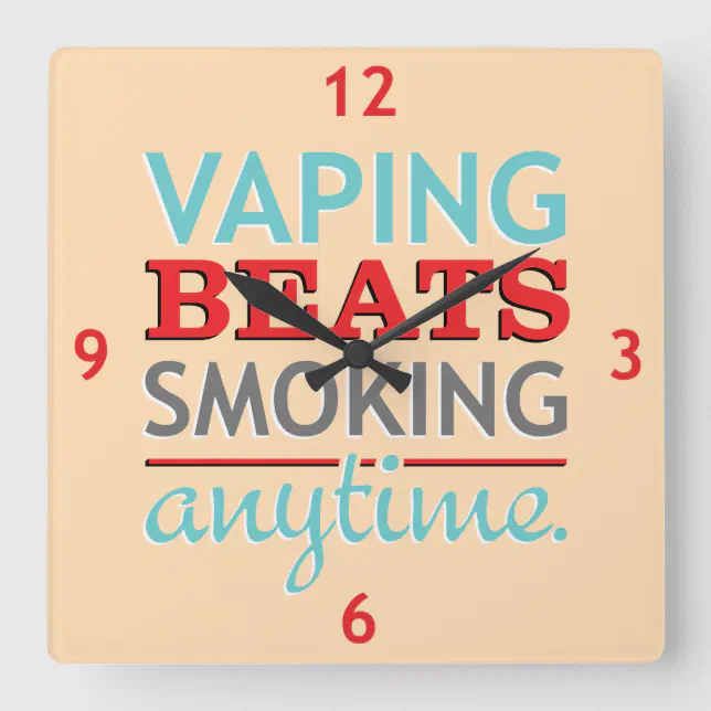 Vaping Beats Smoking Anytime Square Wall Clock | Zazzle