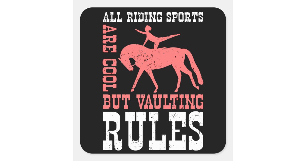 Vaulting Rules Vaulters Horse Equestrian Square Sticker | Zazzle