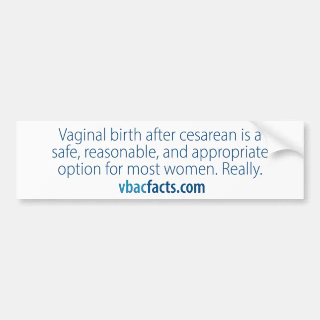 VBAC: Safe, reasonable, appropriate-Bumper Sticker | Zazzle