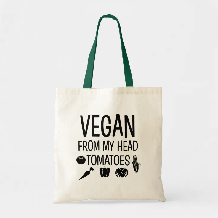 Vegan from my head Tomatoes funny bag | Zazzle