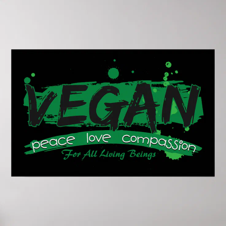 Vegan Peace Love Compassion Poster | Zazzle