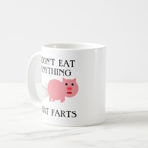 Vegan Vegetarian | I Don't Eat Anything That Farts Coffee Mug | Zazzle