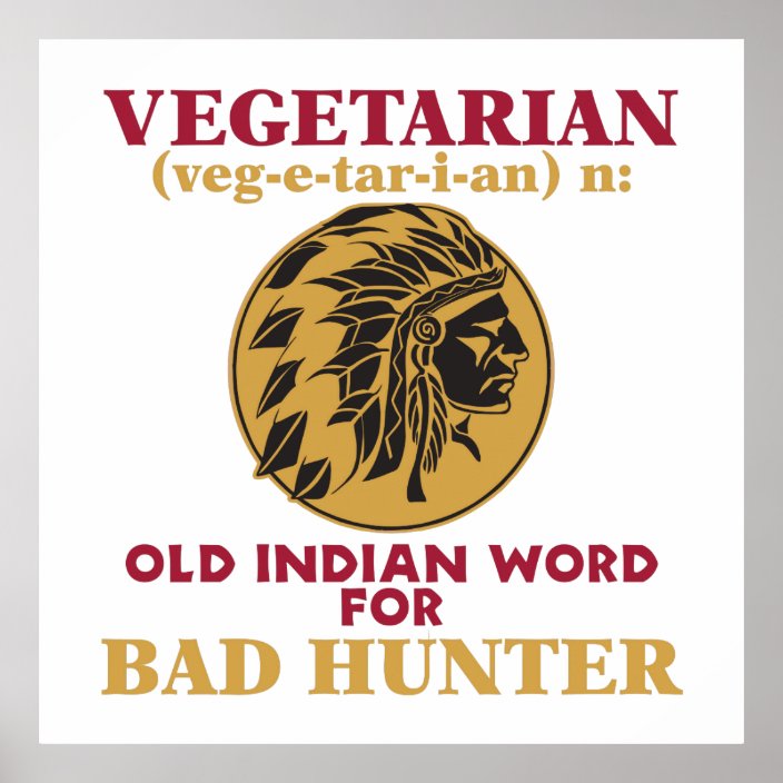 Vegetarian Old Indian Word for Bad Hunter Poster | Zazzle.com