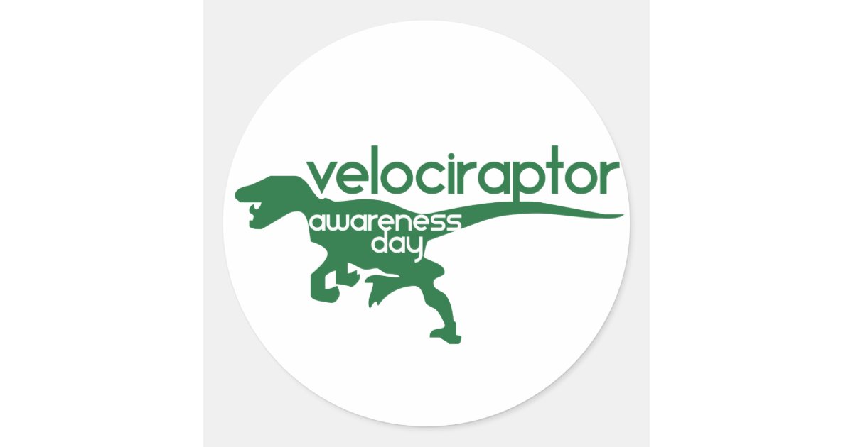 Velociraptor Awareness Day Classic Round Sticker | Zazzle