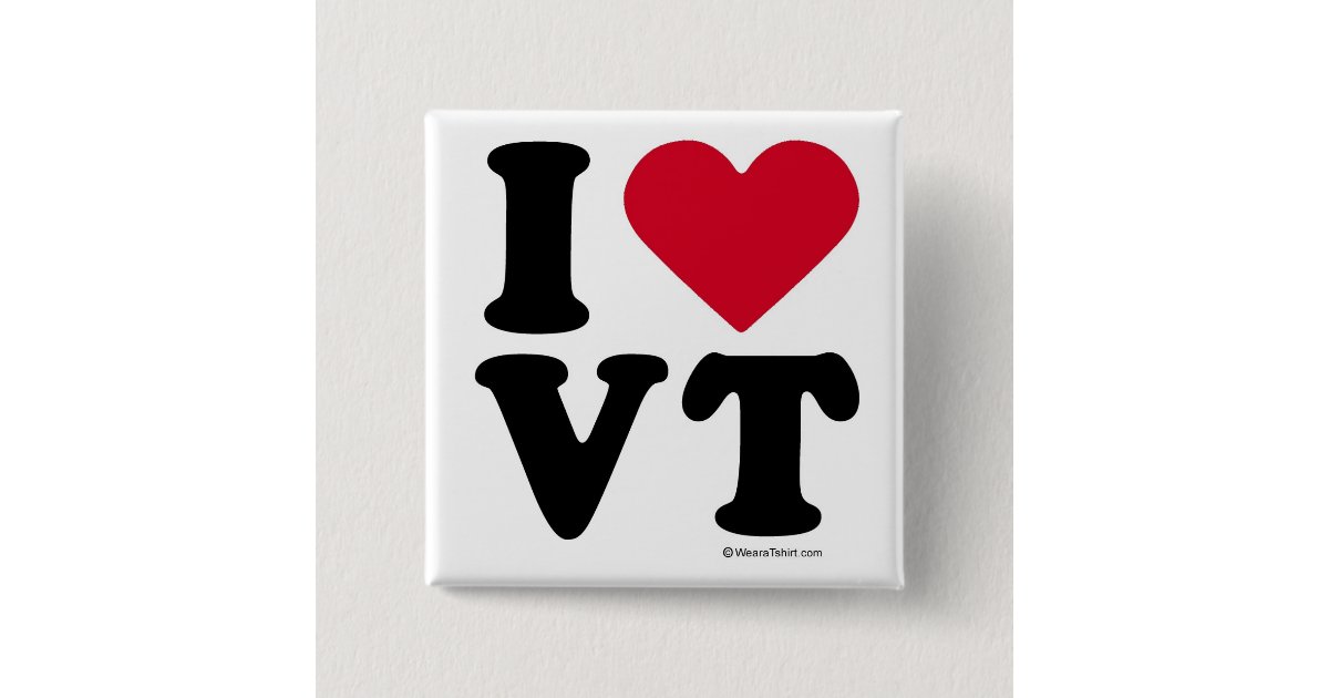 VERMONT - "I LOVE VT" "I LOVE VERMONT" PINBACK BUTTON | Zazzle