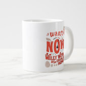 Veruca Salt - I Want It Now! Giant Coffee Mug | Zazzle