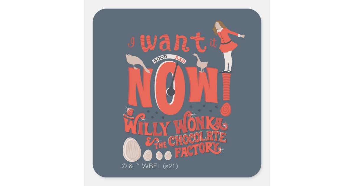 Veruca Salt - I Want It Now! Square Sticker | Zazzle