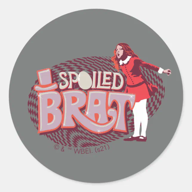 Veruca Salt - Spoiled Brat Classic Round Sticker | Zazzle