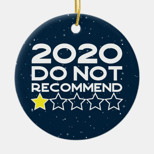 Very Bad Would Not Recommend 2020 one star Review Ceramic Ornament | Zazzle