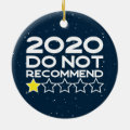 Very Bad Would Not Recommend 2020 one star Review Ceramic Ornament | Zazzle