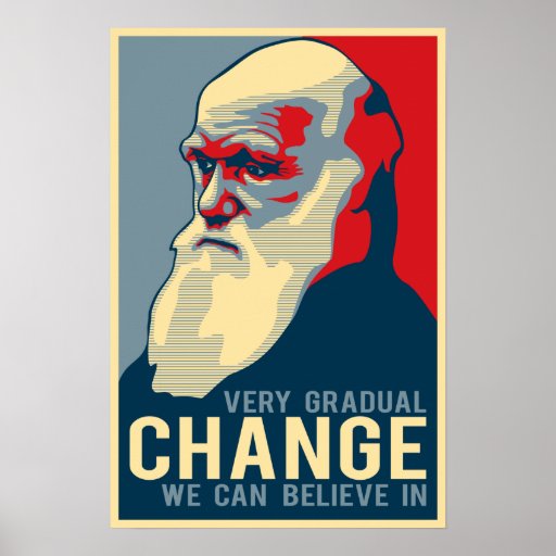 Very Gradual Change We Can Believe In Poster | Zazzle