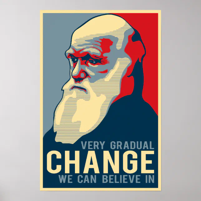 Very Gradual Change We Can Believe In Poster | Zazzle