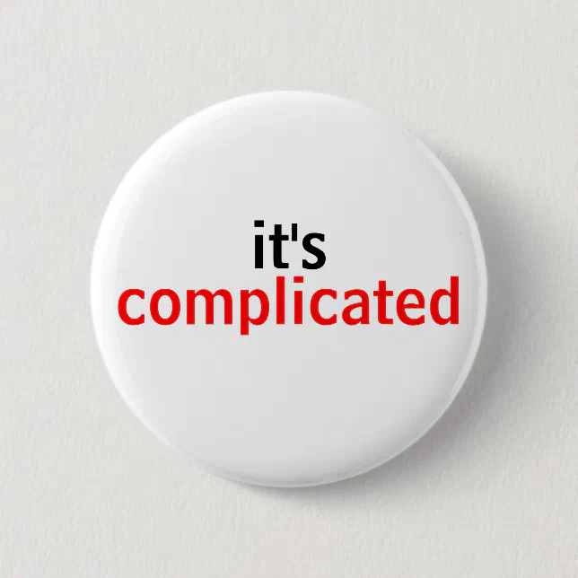Very Simply, It's Complicated Pinback Button | Zazzle