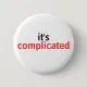 Very Simply, It's Complicated Pinback Button | Zazzle