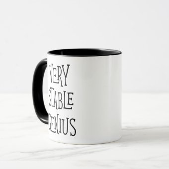 Very Stable Genius Mug | Zazzle