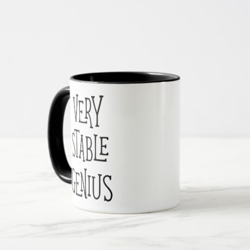 Very Stable Genius Mug | Zazzle