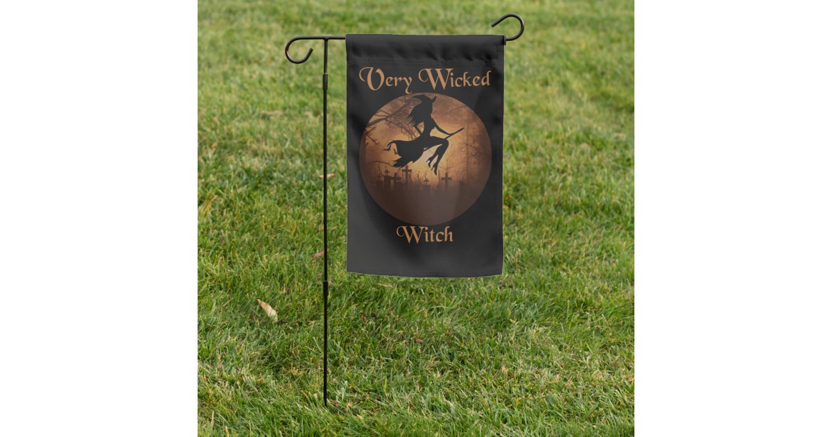 Very Wicked Witch Garden Flag | Zazzle