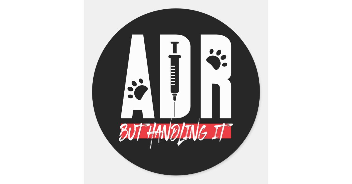 Vet Tech ADR But Handling It Veterinarian Classic Round Sticker | Zazzle
