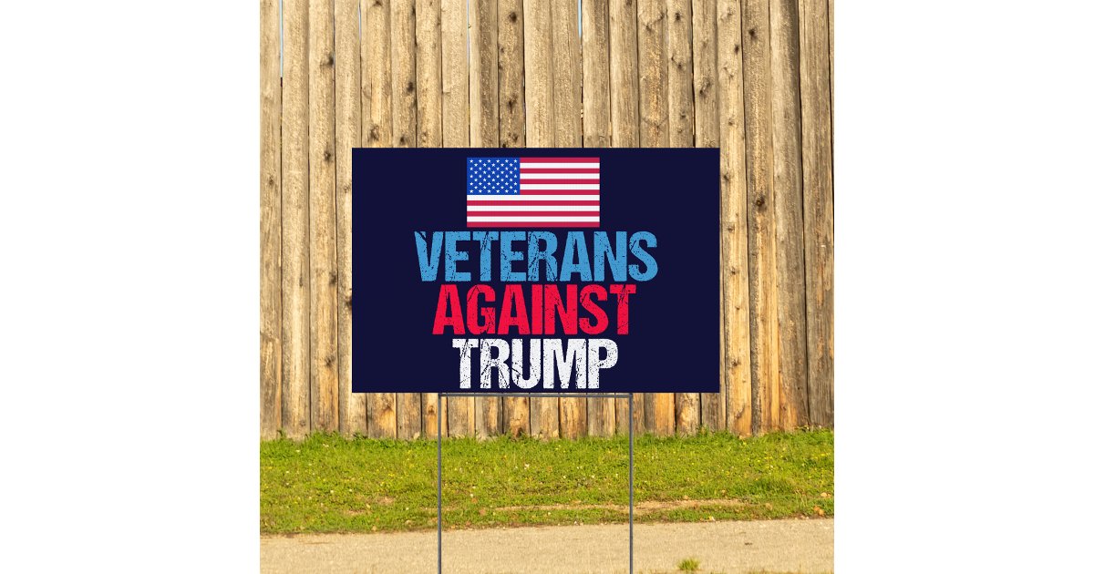 Veterans Against Donald Trump Sign | Zazzle
