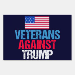 Veterans Against Donald Trump Sign | Zazzle