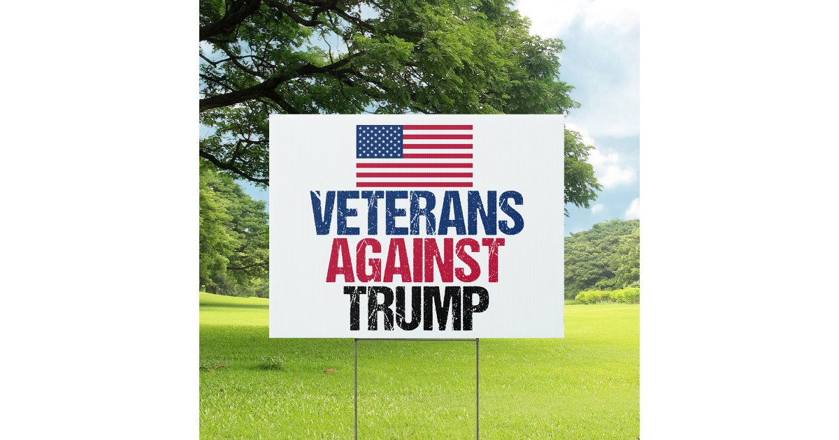 Veterans Against Trump Political Yard Sign | Zazzle